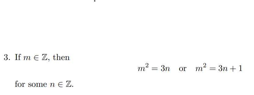 Solved 3. If m∈Z, then m2=3n or m2=3n+1 for some n∈Z. | Chegg.com