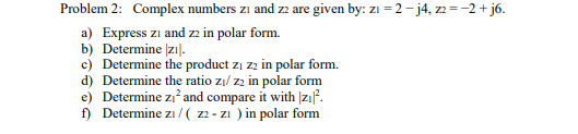 Solved Problem 2: Complex numbers zi and z2 are given by: zı | Chegg.com