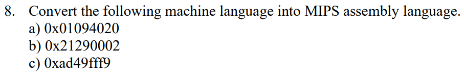 Solved 8. Convert the following machine language into MIPS | Chegg.com