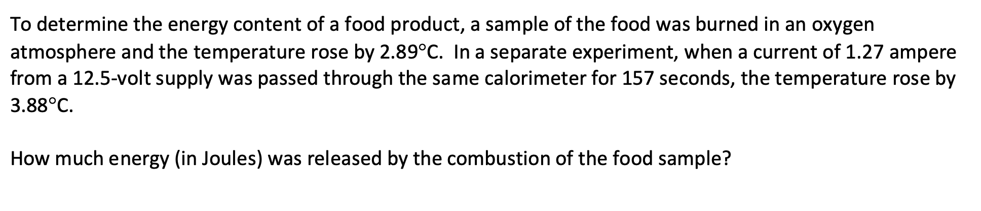 Solved To determine the energy content of a food product, a | Chegg.com