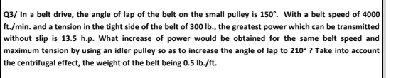 Solved 03/ In a belt drive, the angle of lap of the belt on | Chegg.com