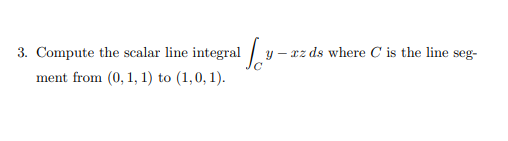 Solved Compute the scalar line integral ∫C﻿y-xzds ﻿where C | Chegg.com