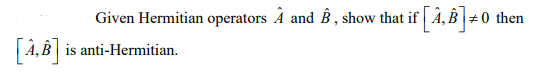 Solved Prove using the Hermitian operator definition : | Chegg.com
