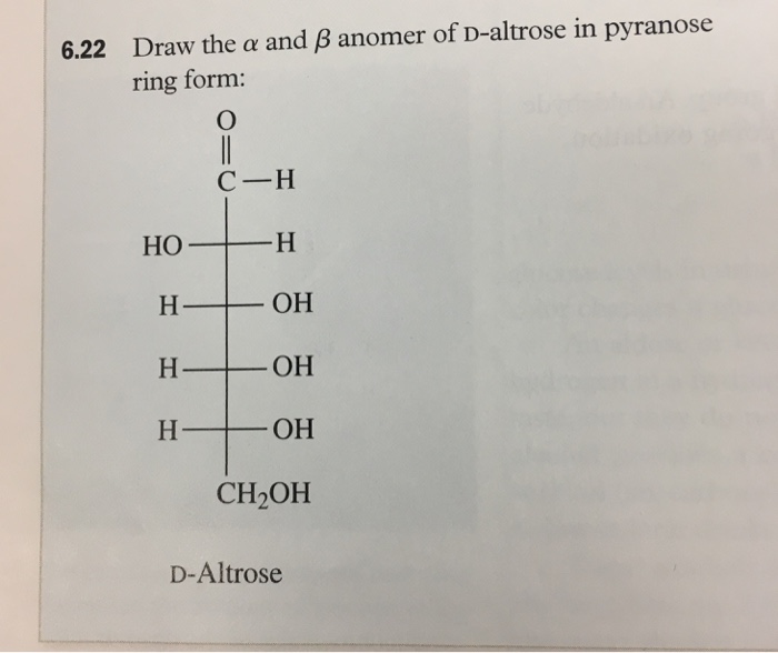 Solved Draw the α and β anomer of D-altrose in pyranose ring | Chegg.com