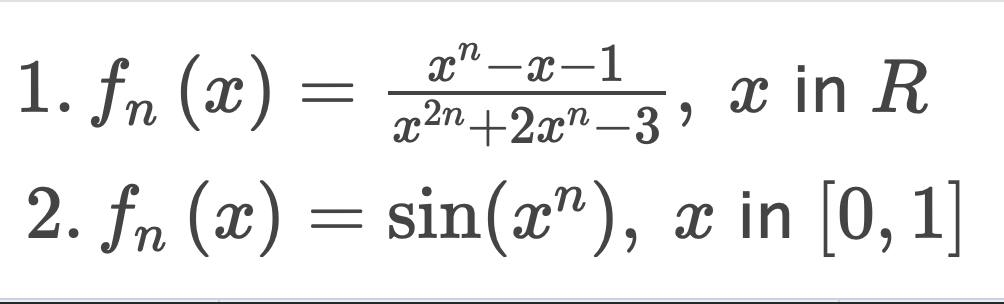 Solved limn→∞fn(x)=?fn(x)fn(x)=x2n+2xn−3xn−x−1=sin(xn) | Chegg.com