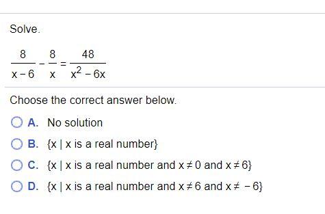 Solved Solve. 8 8 48 11 X-6 х x² - 6x Choose the correct | Chegg.com