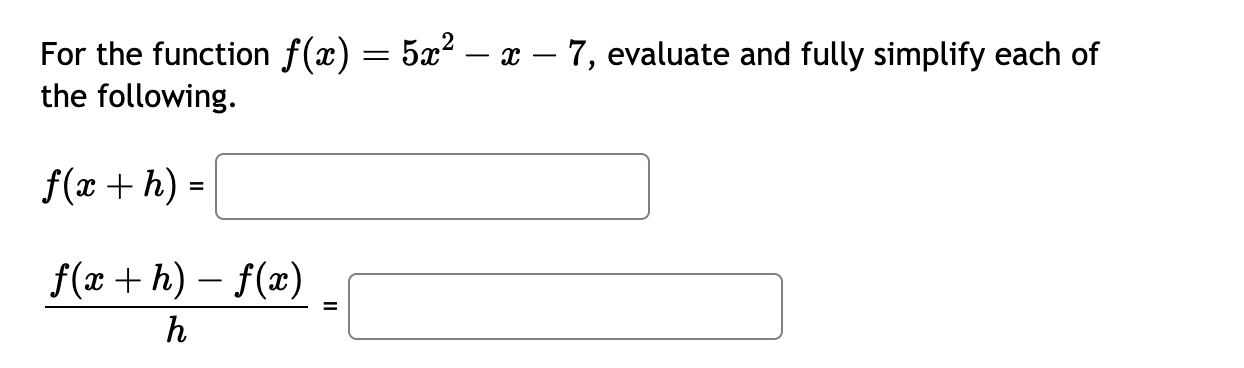 Solved For the function f(x)=5x2−x−7, evaluate and fully | Chegg.com