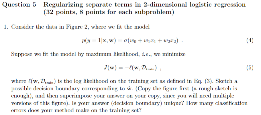 Solved Question 5 Regularizing separate terms in | Chegg.com