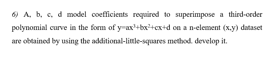 [Solved]: 6) A,b,c,d model coefficients required to superi