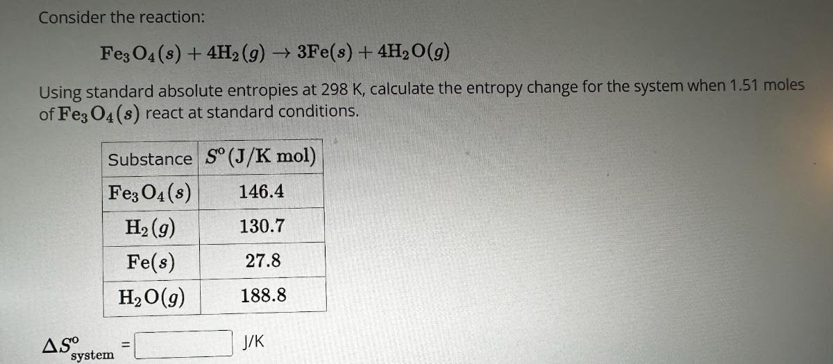Solved Consider the reaction: Fe3O4(s)+4H2(g)→3Fe(s)+4H2O(g) | Chegg.com