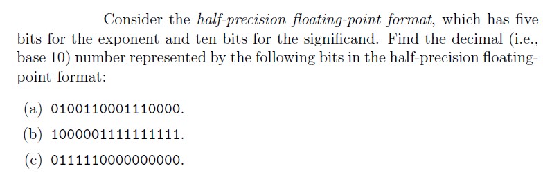Solved Consider the half-precision floating-point format, | Chegg.com