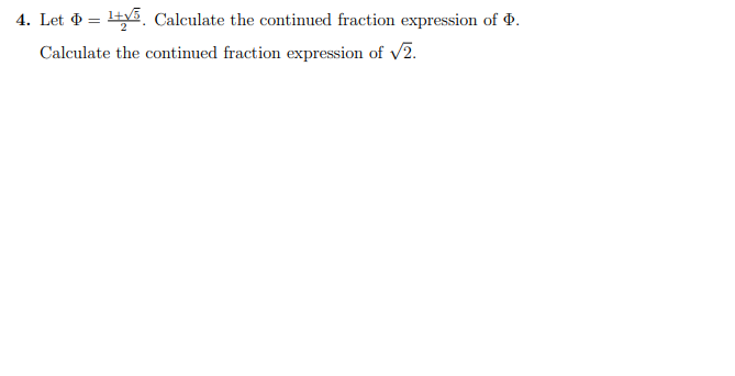 Solved 4. Let 0 = 1+5. Calculate the continued fraction | Chegg.com