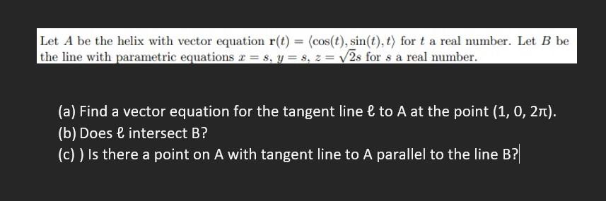 Solved Let A be the helix with vector equation r(t) = | Chegg.com