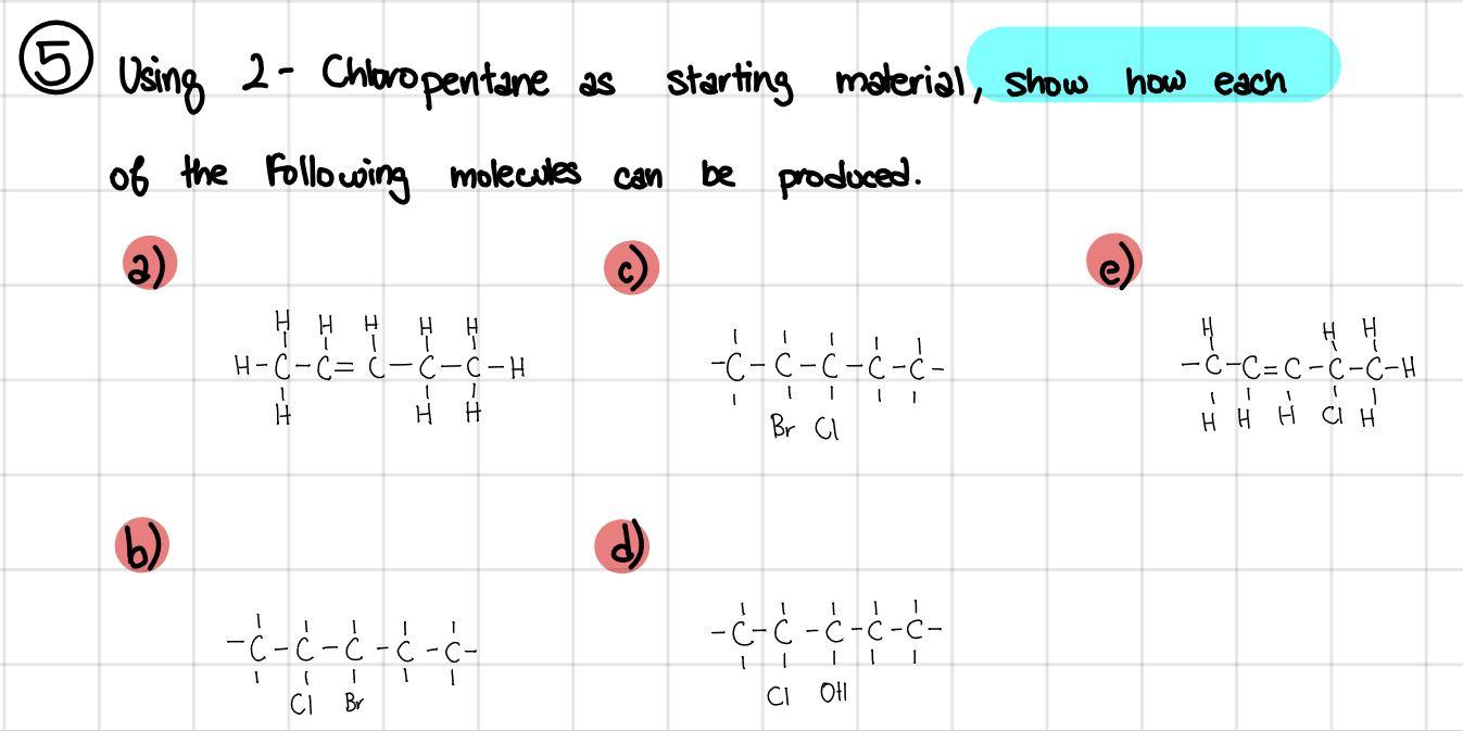 Solved 5 Using 2- Choro pentane as starting material, show | Chegg.com