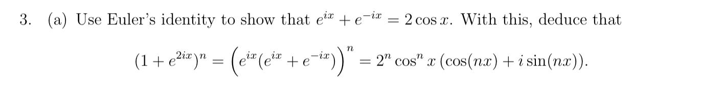 Solved 3. (a) Use Euler's identity to show that eix + e-ix = | Chegg.com