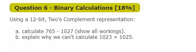 Solved Question 6 - Binary Calculations (18%) Using a | Chegg.com