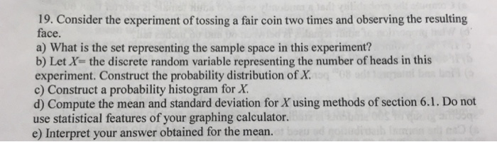 Solved 19. Consider the experiment of tossing a fair coin | Chegg.com