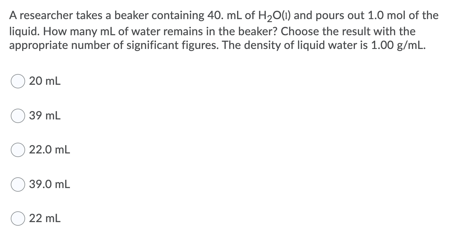 Solved A researcher takes a beaker containing 40. mL of | Chegg.com