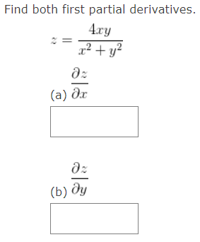 Solved Find both first partial derivatives. z=x2+y24xy (a) | Chegg.com