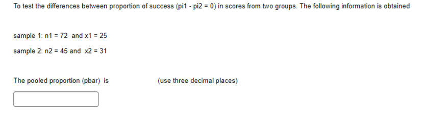 Solved To test the differences between proportion of success | Chegg.com
