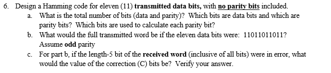 Solved 6. Design a Hamming code for eleven (11) transmitted | Chegg.com