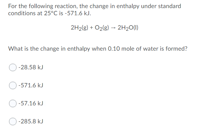 Solved For the following reaction, the change in enthalpy | Chegg.com