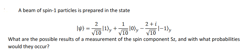 Solved A beam of spin-1 ﻿particles is prepared in the | Chegg.com