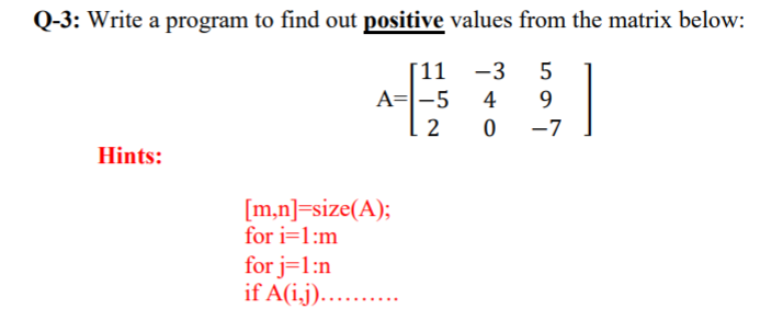 Solved Q-3: Write a program to find out positive values from | Chegg.com