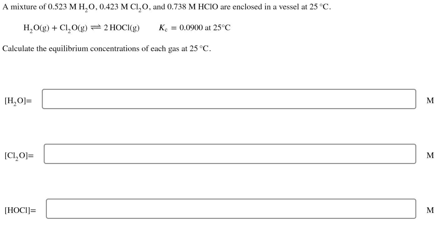 Solved H2O(g)+Cl2O(g)⇌2HOCl(g)Kc=0.0900 at 25∘C Calculate | Chegg.com