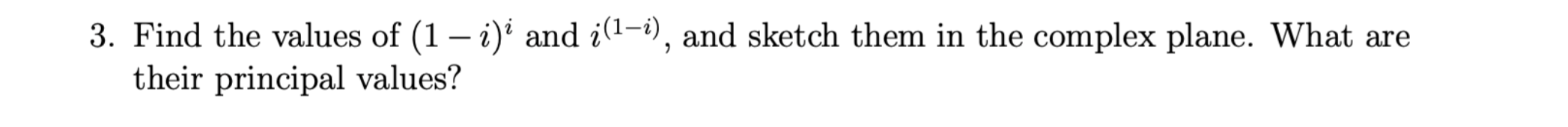 Solved 3. Find the values of (1−i)i and i(1−i), and sketch | Chegg.com