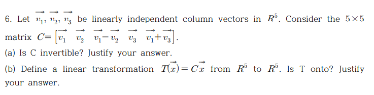 Solved 6. Let v1,v2,v3 be linearly independent column | Chegg.com