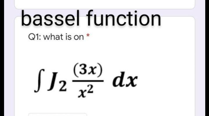 Solved bassel function Q1: what is on * (3x) S J2 dx x2 | Chegg.com