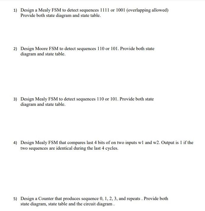 Solved 1) Design a Mealy FSM to detect sequences 1111 or | Chegg.com