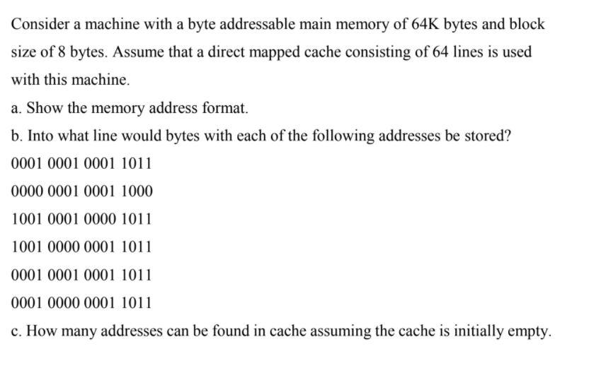 Solved Consider a machine with a byte addressable main | Chegg.com