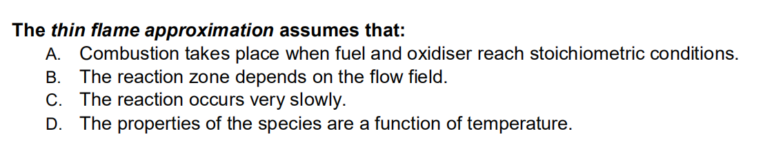 Solved The thin flame approximation assumes that: A. | Chegg.com