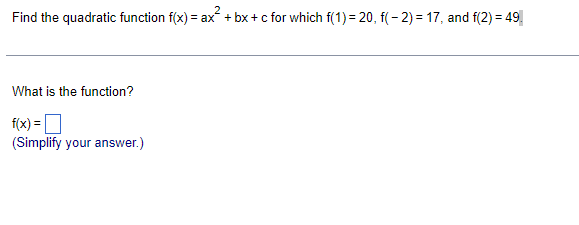 Solved Find the quadratic function f(x)=ax^(2)+bx+c for | Chegg.com