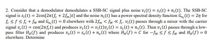 Solved 2. Consider that a demodulator demodulates a SSB-SC | Chegg.com