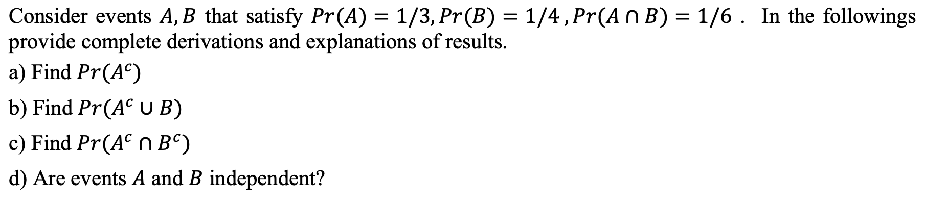 Solved Consider events A, B that satisfy Pr(A) = 1/3, Pr(B) | Chegg.com