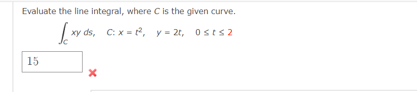 Solved Evaluate the line integral, where C is the given | Chegg.com Solved Evaluate the line integral, where C is the given | Chegg.com