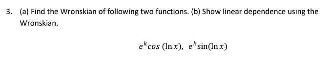 Solved (a) ﻿Find the Wronskian of following two functions. | Chegg.com