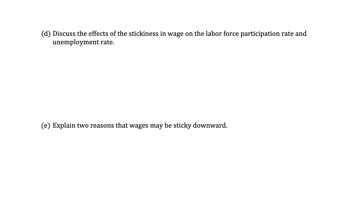 Solved (d) Discuss the effects of the stickiness in wage on | Chegg.com
