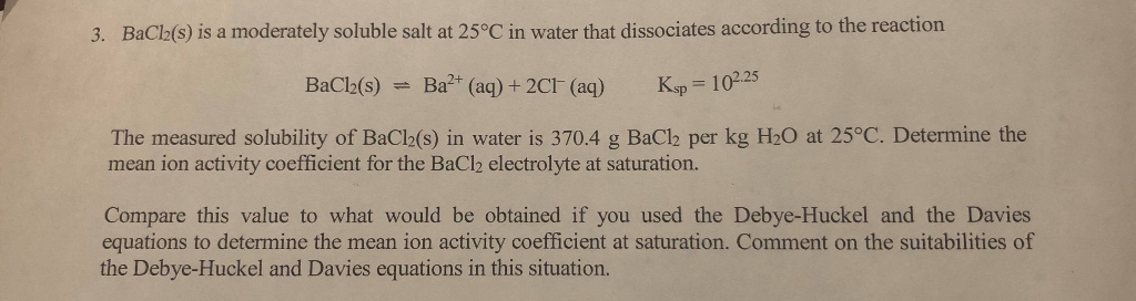 Solved 3. BaCl2(S) is a moderately soluble salt at 25°C in | Chegg.com