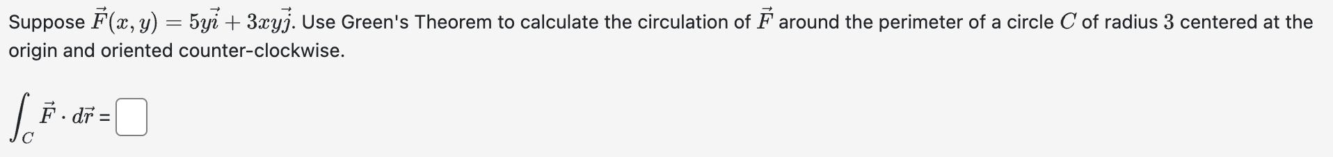 Solved Suppose vec(F)(x,y)=5yvec(i)+3xyvec(j). ﻿Use Green's | Chegg.com