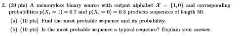 Solved 2. (20 pts) A memoryless binary source with output | Chegg.com
