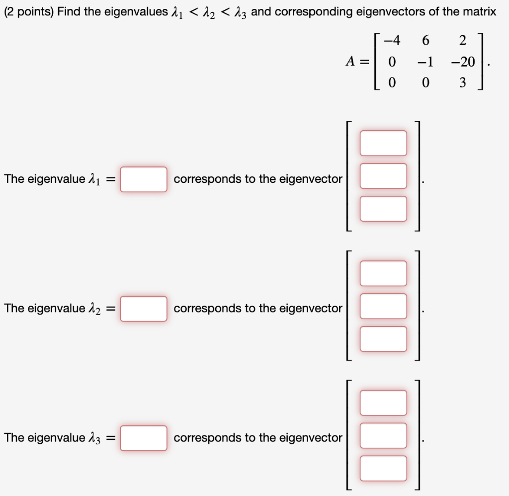 Solved (2 points) Find the eigenvalues 11