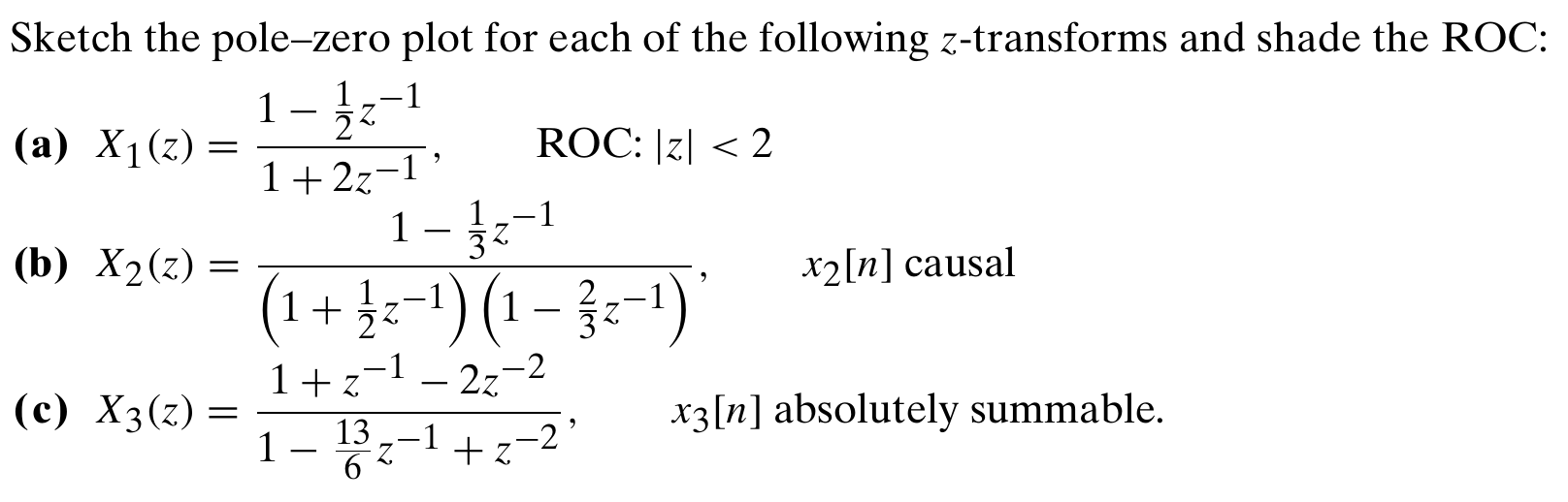 Solved Sketch the pole-zero plot for each of the following | Chegg.com