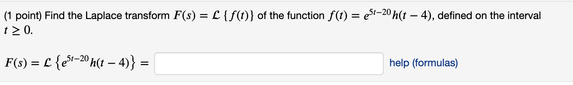 Solved L {f(t)} of the function f(t) e5t-20h(t - 4), defined | Chegg.com