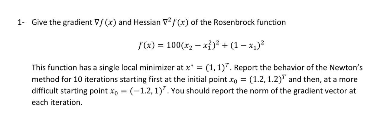 Solved 1- Give the gradient ∇f(x) and Hessian ∇2f(x) of the | Chegg.com