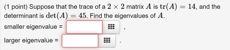 Solved (1 point) Suppose that the trace of a 2 x 2 matrix A | Chegg.com