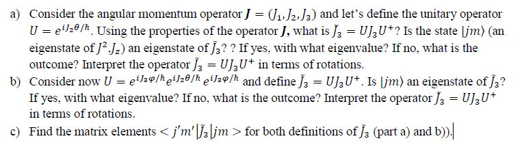 Solved a) Consider the angular momentum operator ) = 0.12J3) | Chegg.com